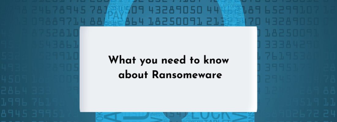 What you need to know about Ransomeware - Ghost Enterprises
