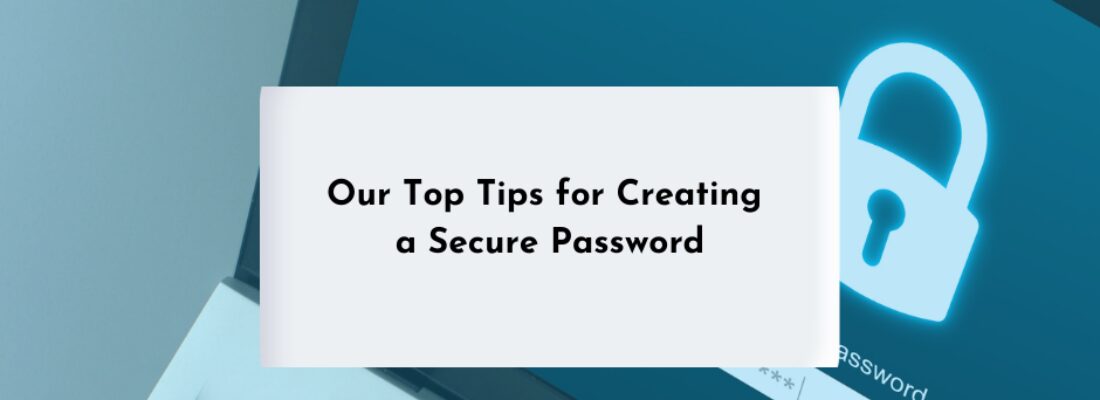 Our Top Tips for Creating a Secure Password - Ghost Enterprises